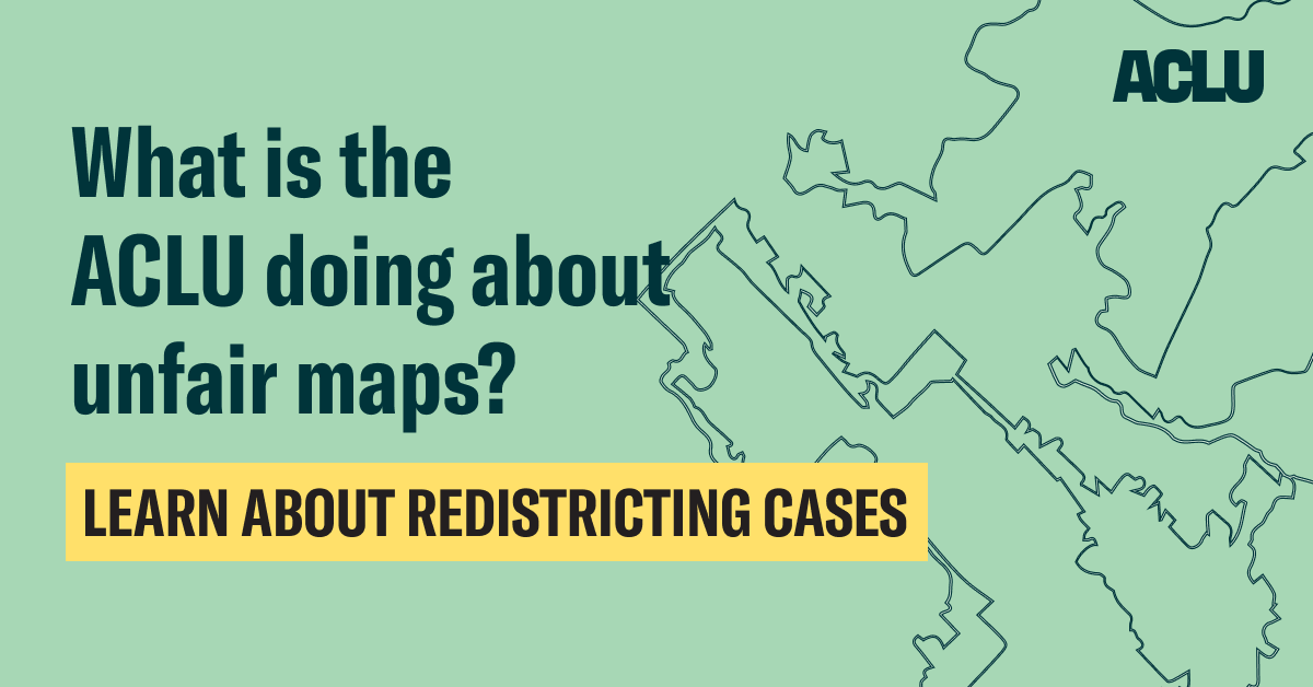 ACLU’s Redistricting Cases | American Civil Liberties Union
