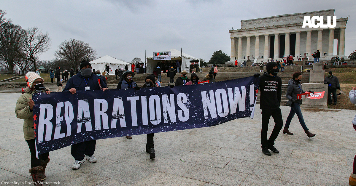 Reparations, in Our Lifetime | ACLU